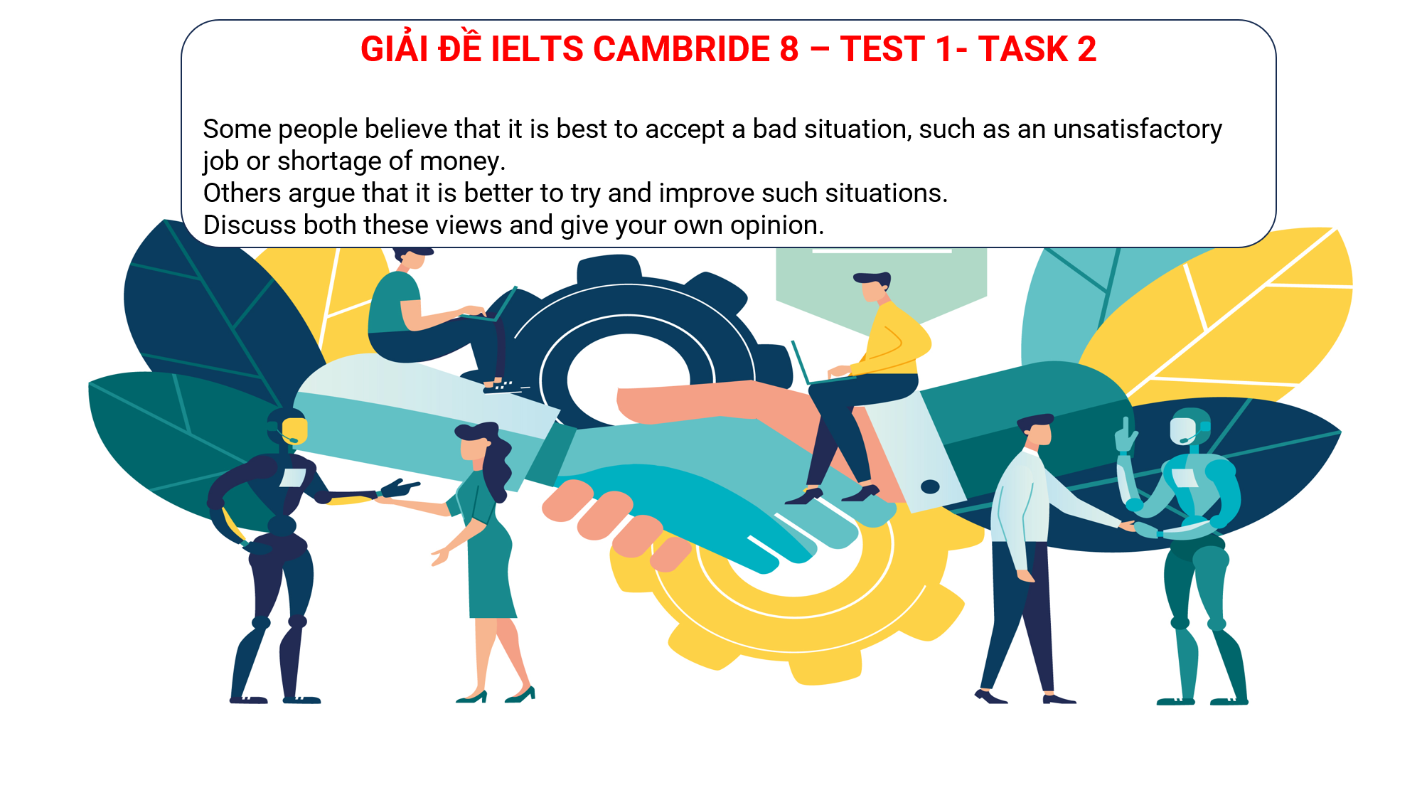 GIẢI ĐỀ IELTS CAMBRIDE 8 – TEST 1- TASK 2 - Ielts Ms Ngọc