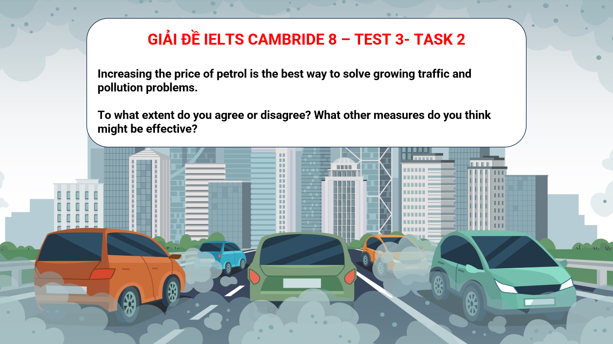 GIẢI ĐỀ IELTS CAMBRIDE 8 – TEST 3- TASK 2 - Ielts Ms Ngọc